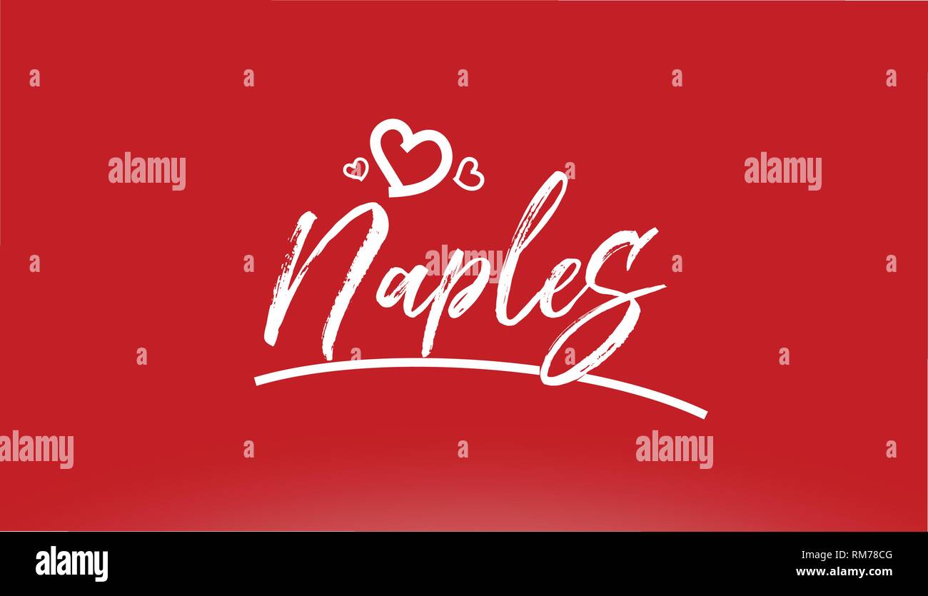 naples white city hand written text with heart on red background for ...