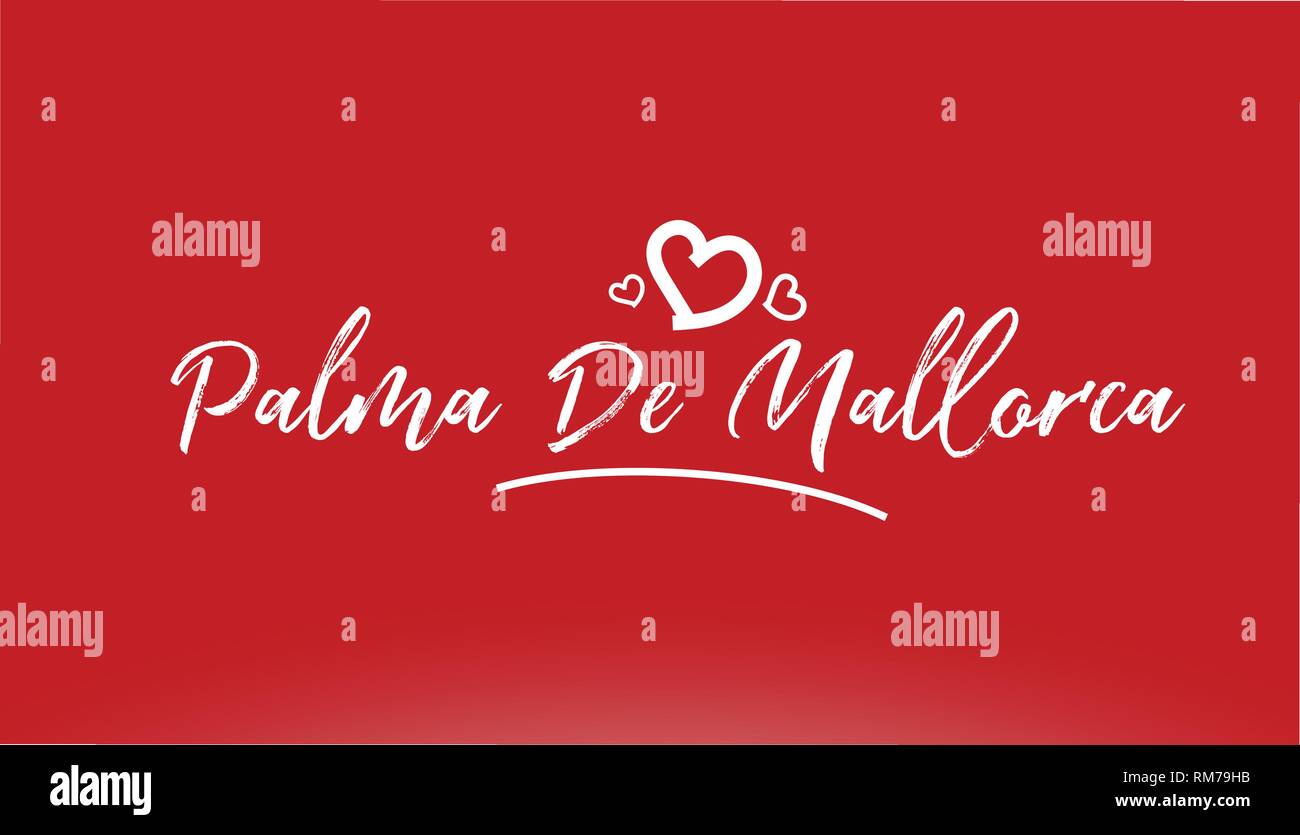 palma de mallorca white city hand written text with heart on red ...