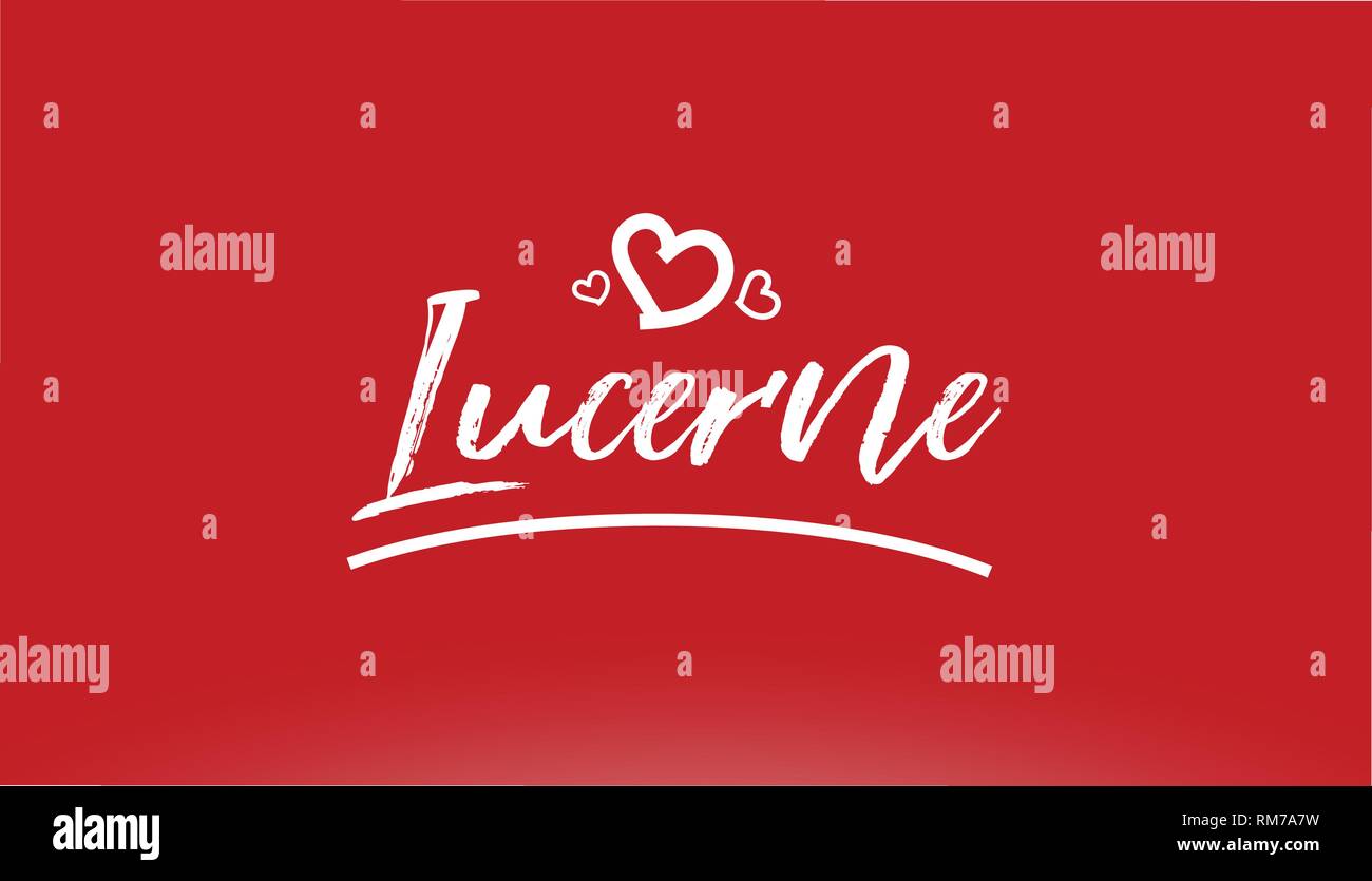 Lucerne white city hand written text with heart on red background for ...