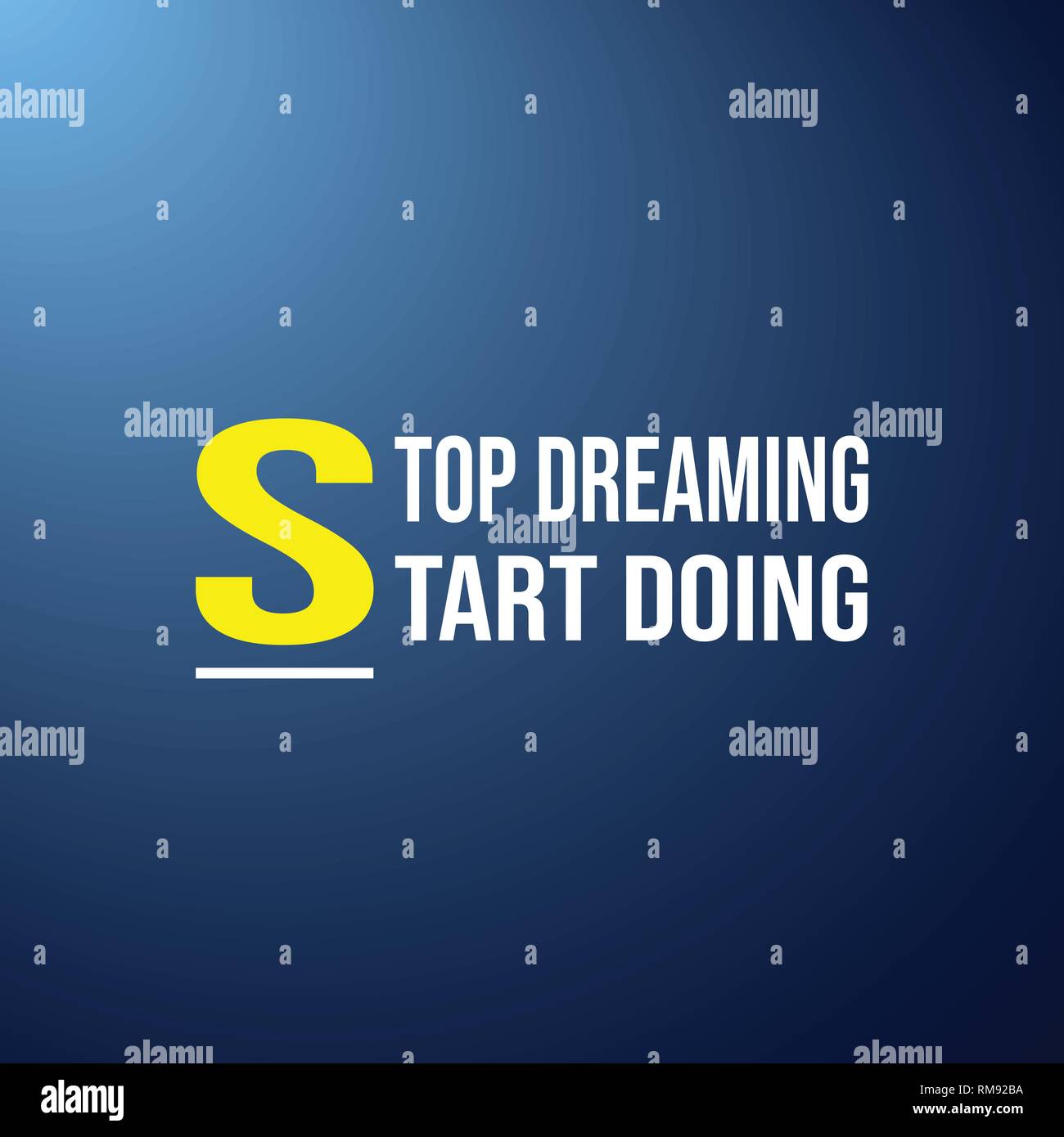 stop dreaming, start doing. successful quote with modern background vector illustration Stock ...