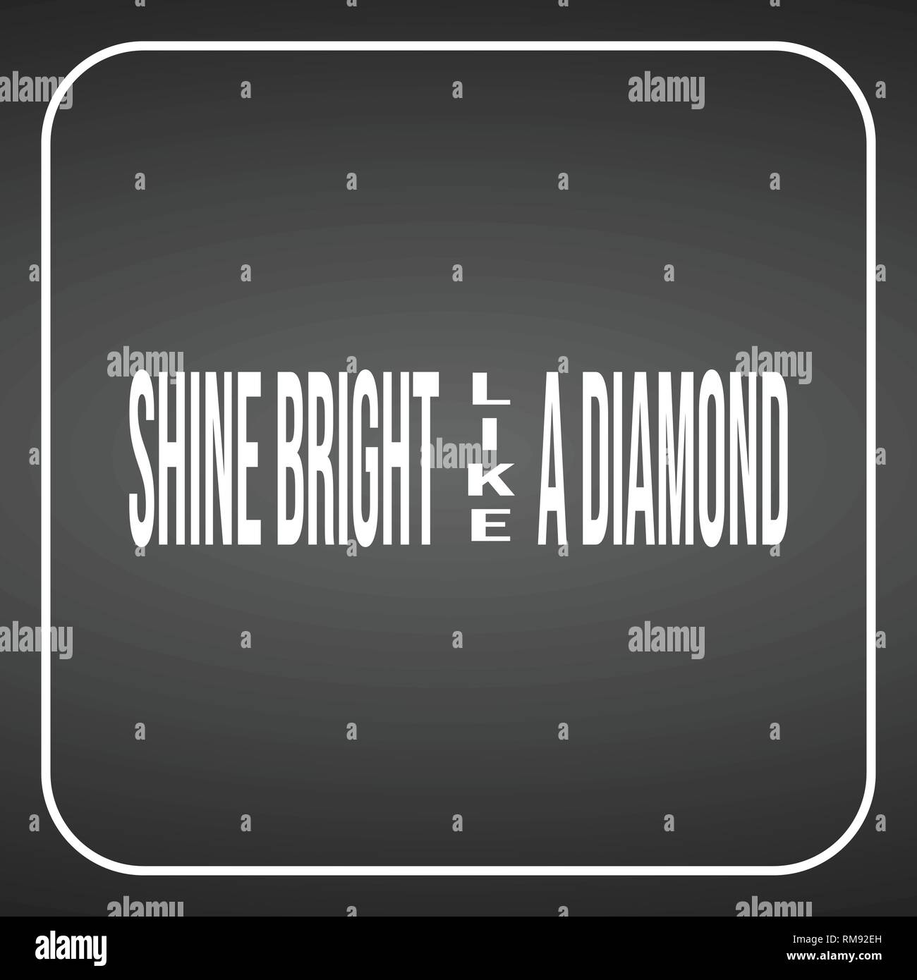 shine bright like a diamond. Life quote with modern background vector ...