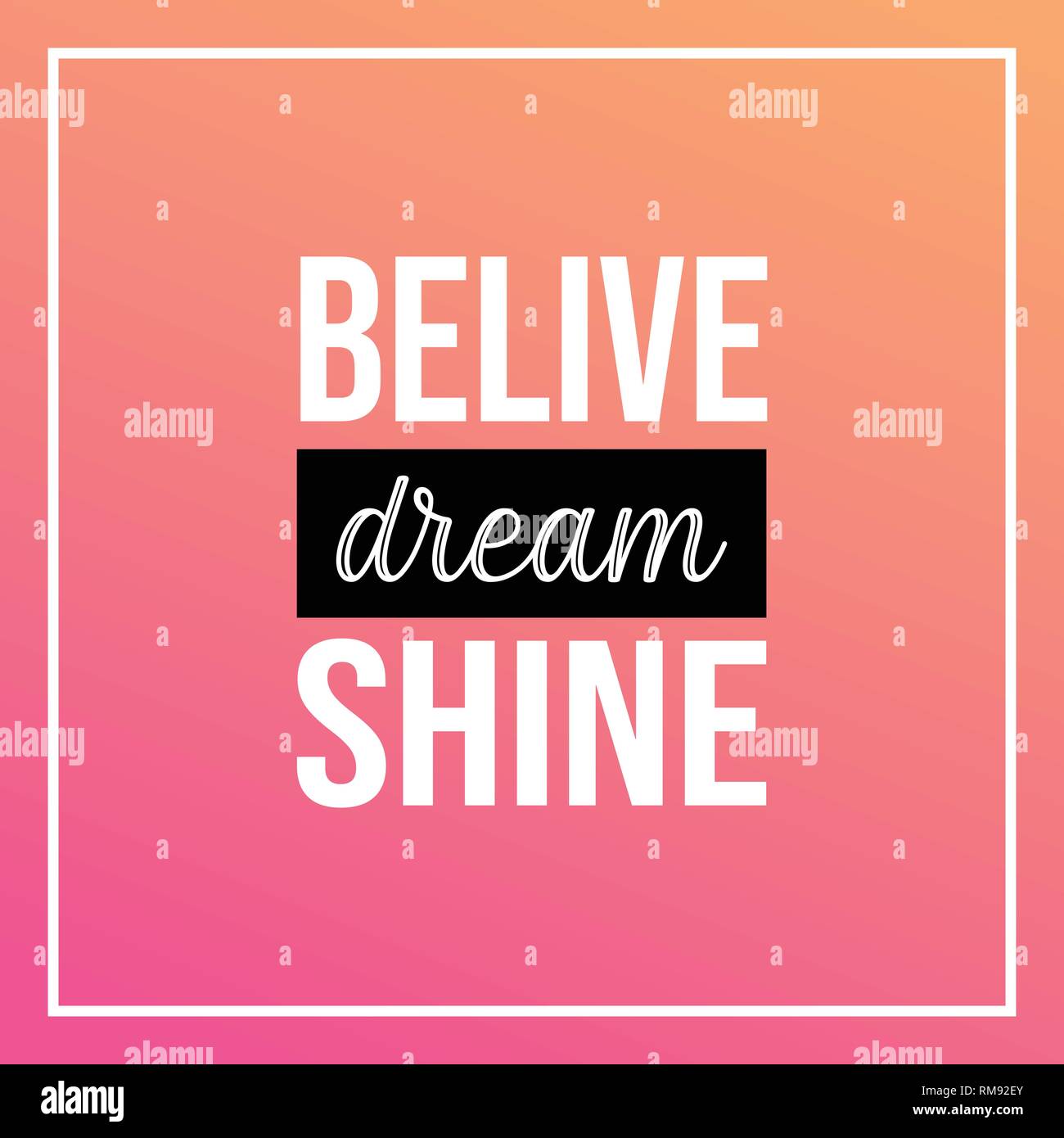 believe dream shine. Life quote with modern background vector ...