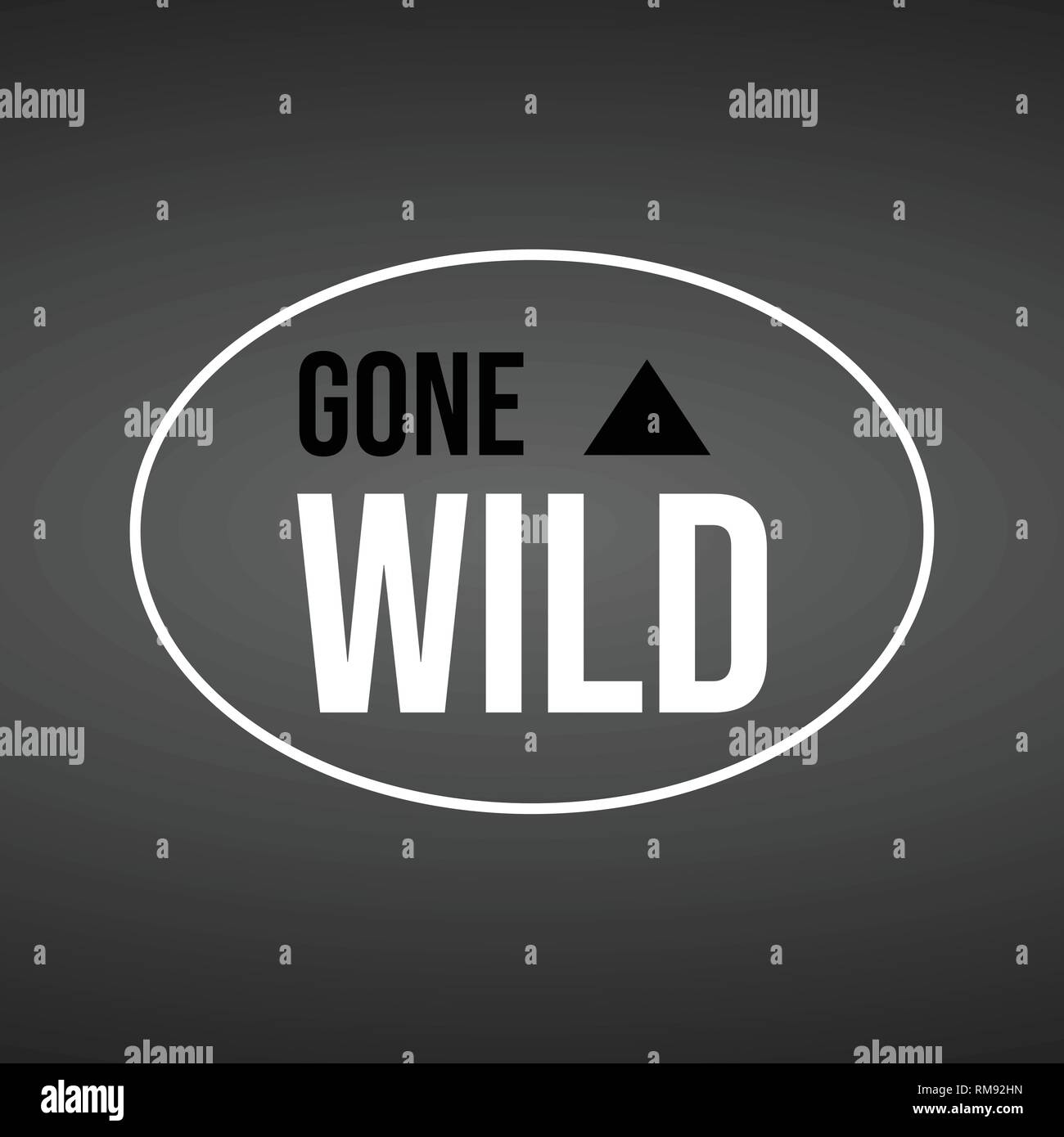 gone wild. Life quote with modern background vector illustration Stock ...
