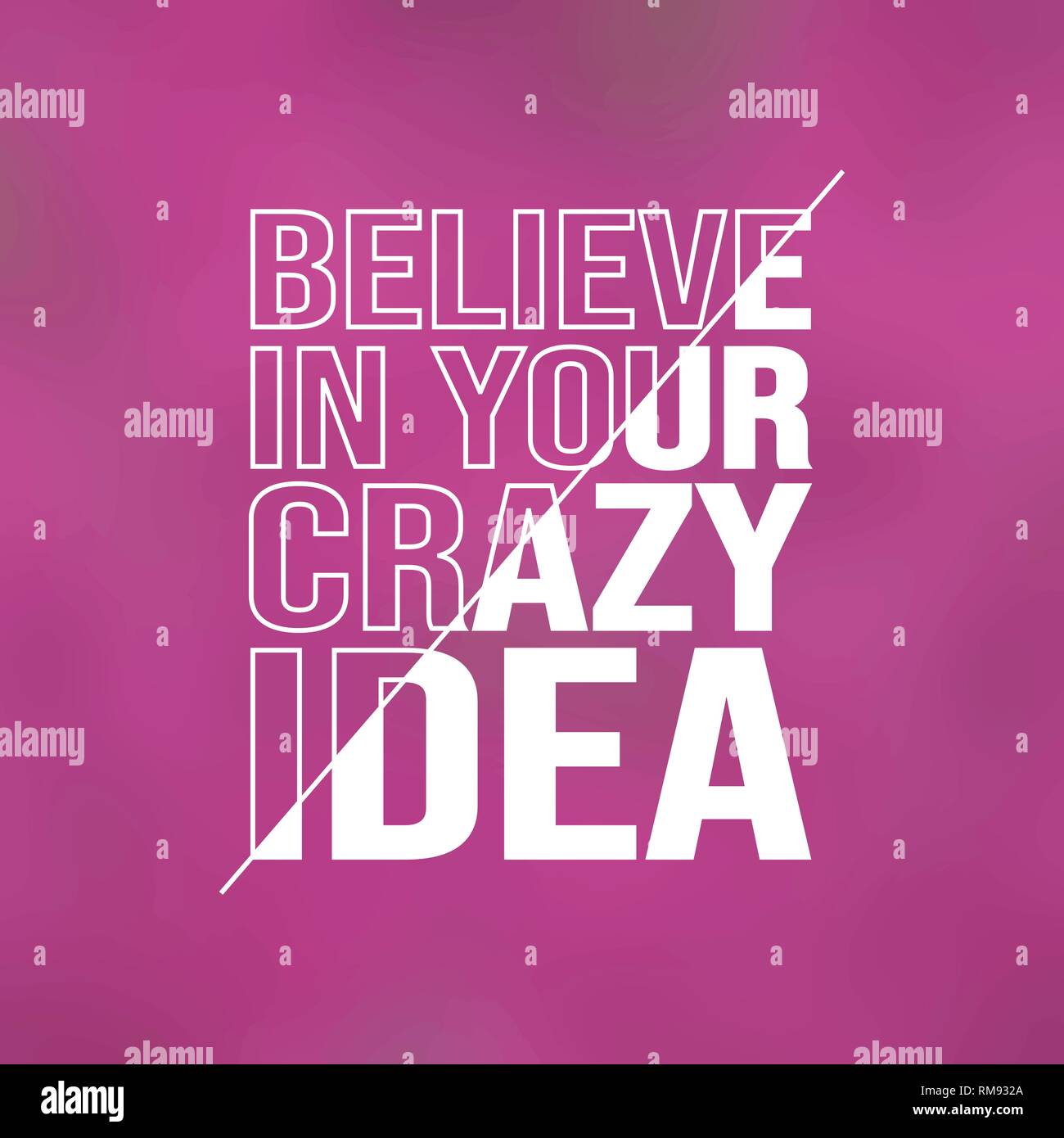 believe in your crazy idea. Life quote with modern background vector ...