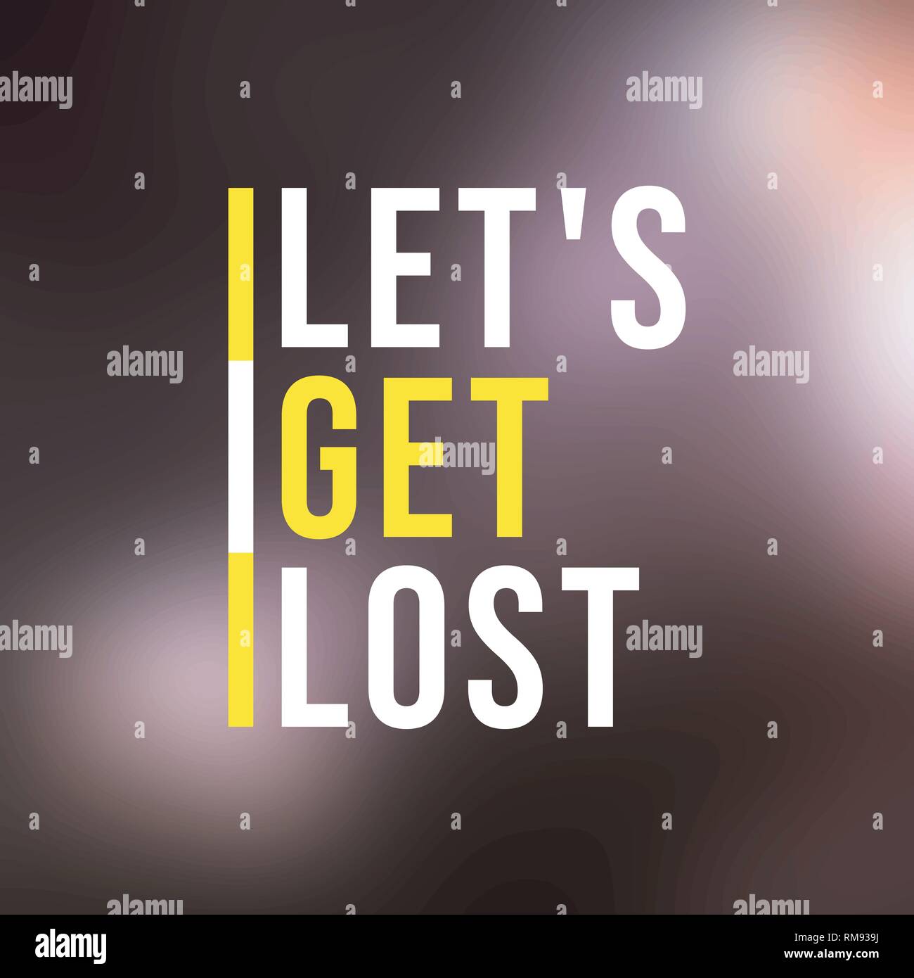 let's get lost. Life quote with modern background vector illustration ...
