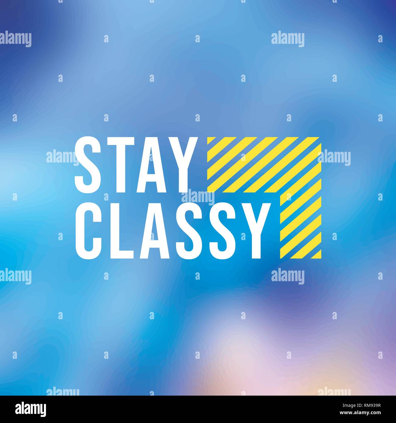 Stay classy vector vectors hi-res stock photography and images - Alamy