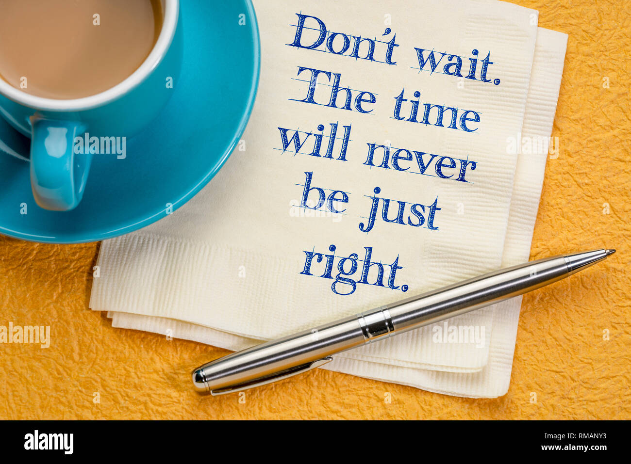 Do not wait. The time will never be just right. Handwriting on a napkin ...