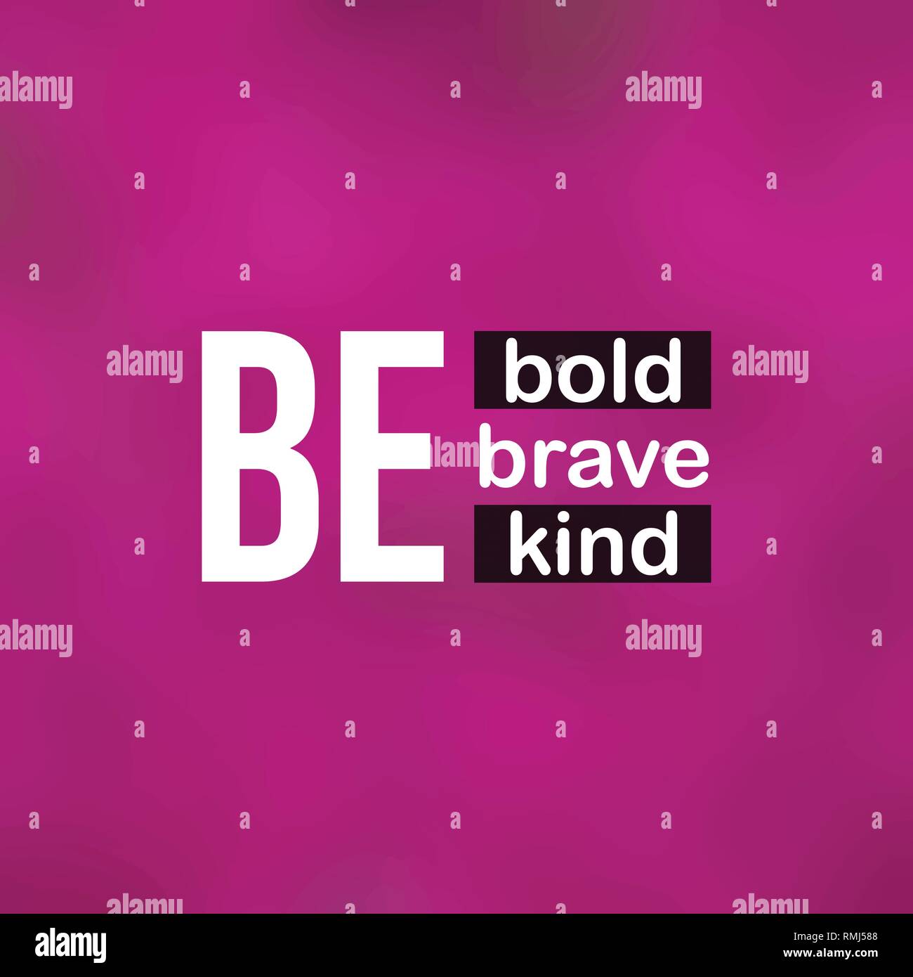 be bold be brave be kind. Life quote with modern background vector ...