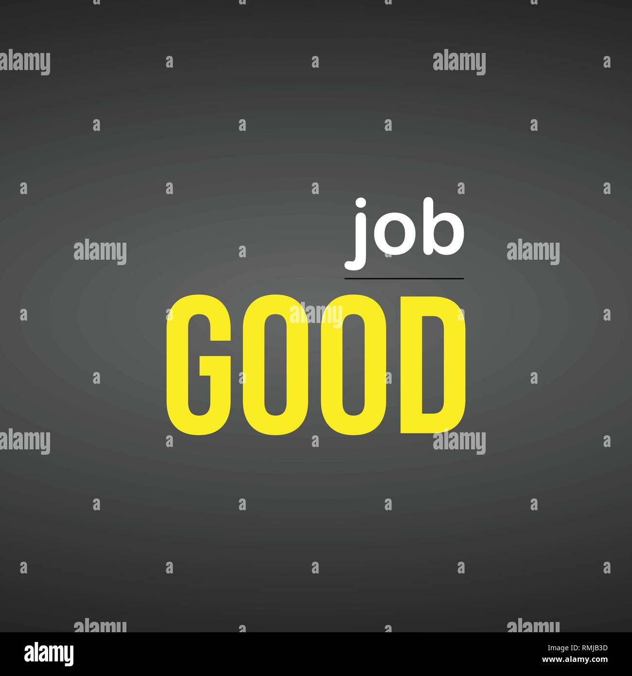 good job. Life quote with modern background vector illustration Stock ...