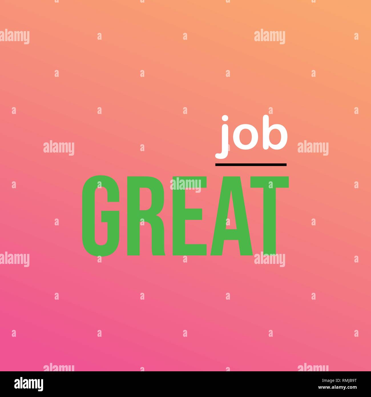 great job. Life quote with modern background vector illustration Stock ...