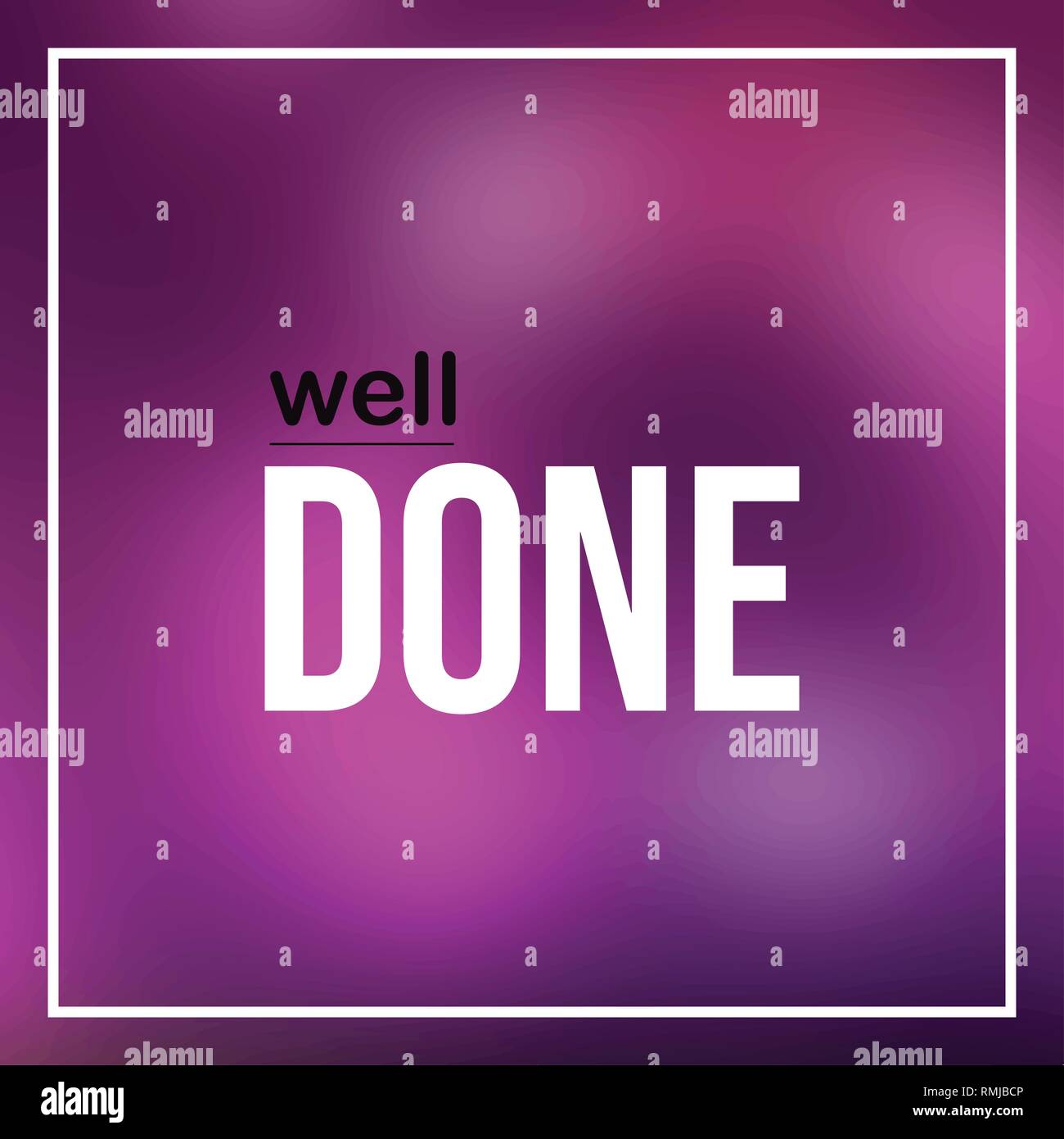 well done. Life quote with modern background vector illustration Stock ...