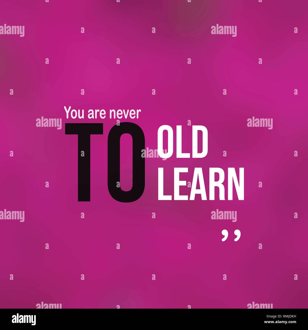 You are never to old to learn. successful quote with modern background ...