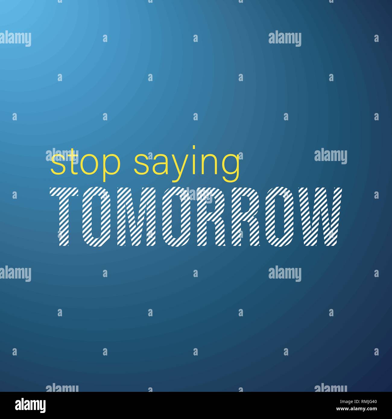 stop saying tomorrow. successful quote with modern background vector ...