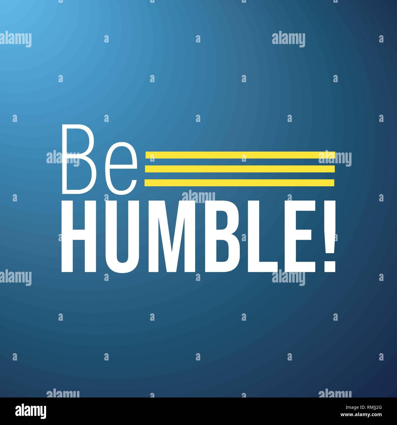 Be humble. Life quote with modern background vector illustration Stock ...