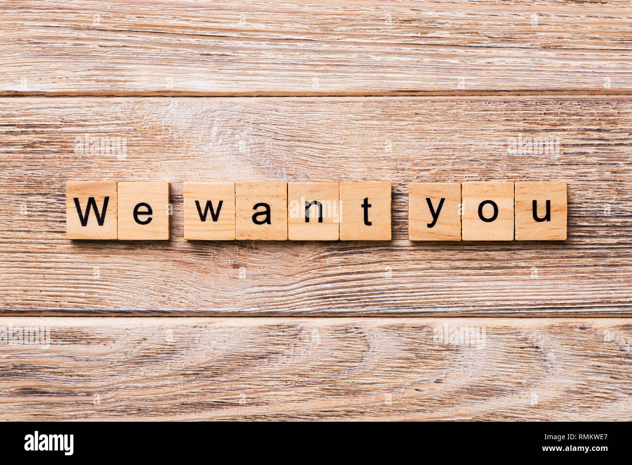 We Want You word written on wood block. We Want You text on wooden ...