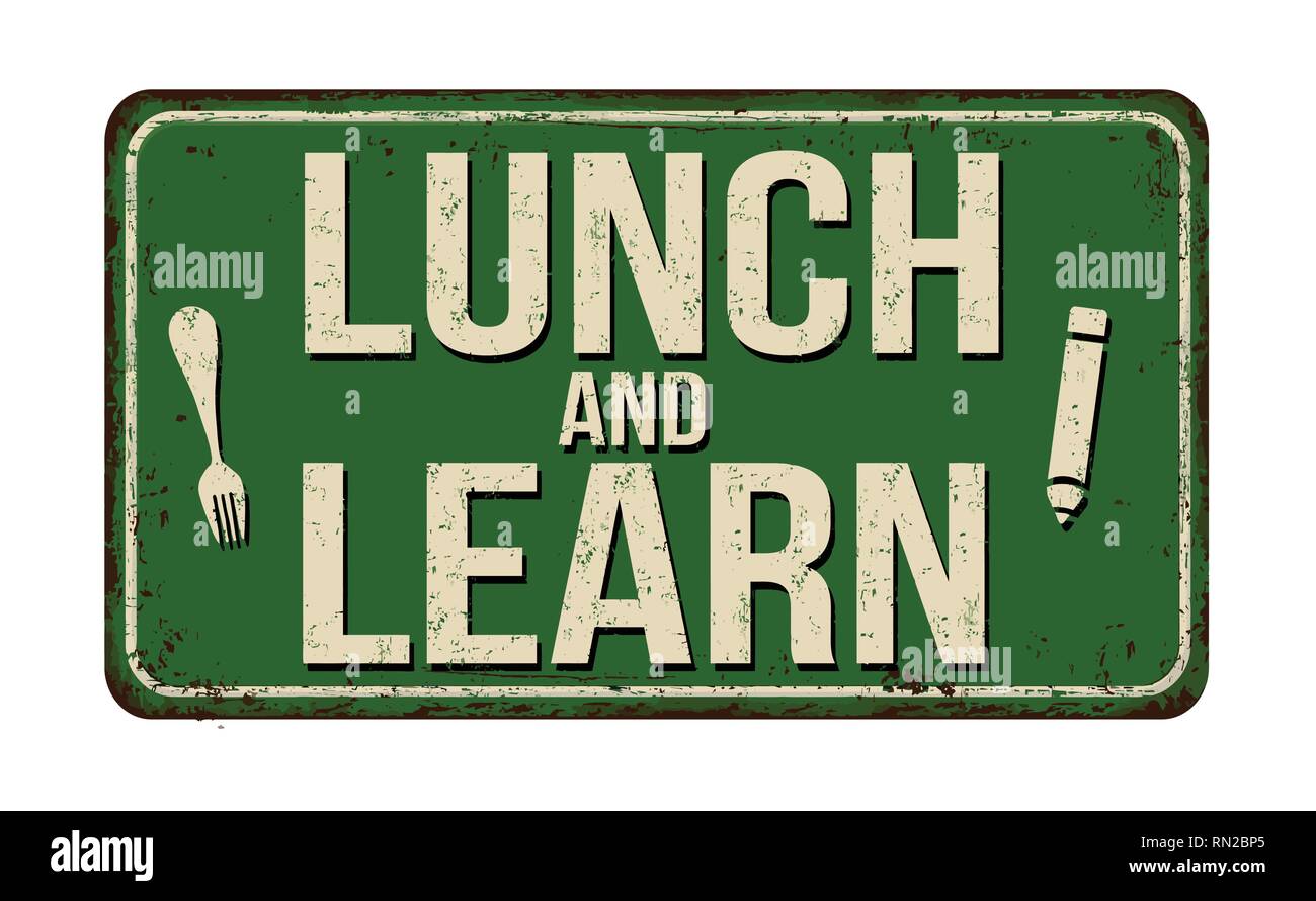 Lunch and learn vintage rusty metal sign on a white background, vector ...