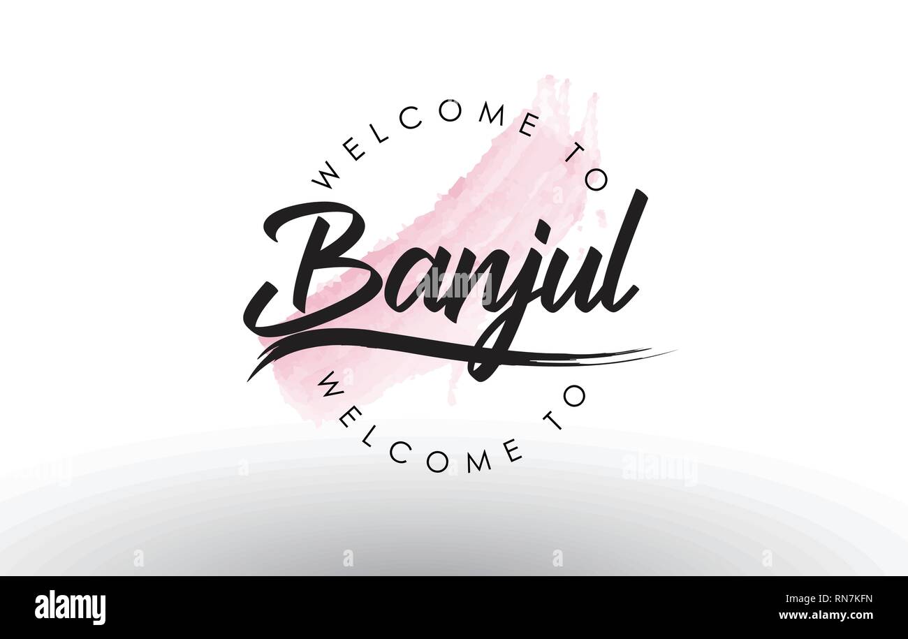 Banjul Welcome to Text with Watercolor Pink Brush Stroke Vector ...