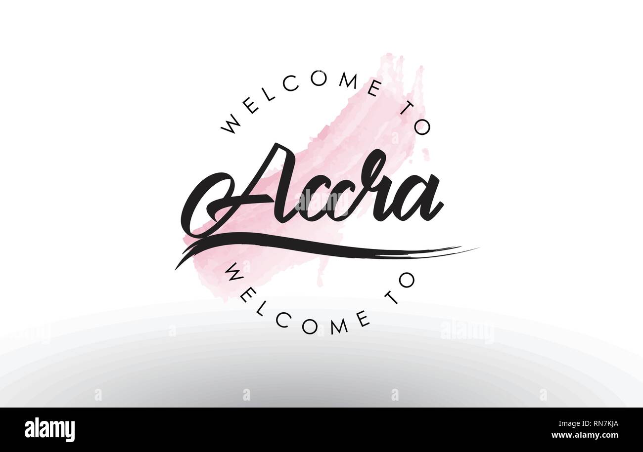 Accra Welcome to Text with Watercolor Pink Brush Stroke Vector ...