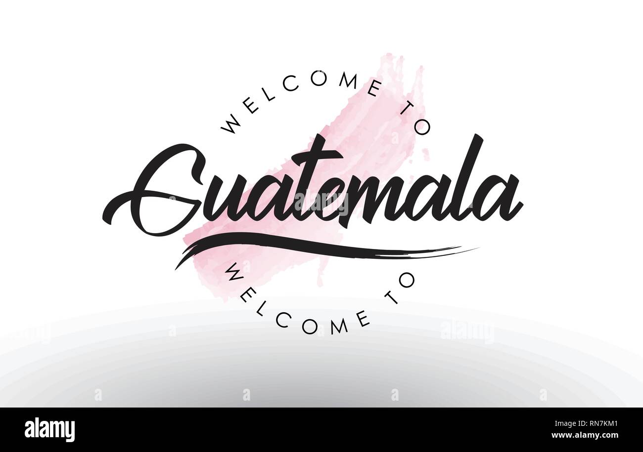 Guatemala Welcome to Text with Watercolor Pink Brush Stroke Vector ...