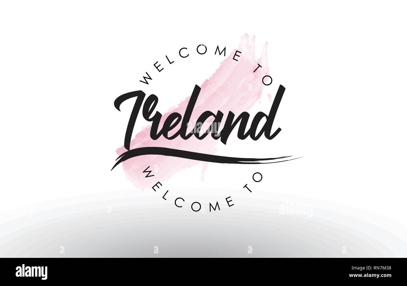 Ireland Welcome to Text with Watercolor Pink Brush Stroke Vector ...