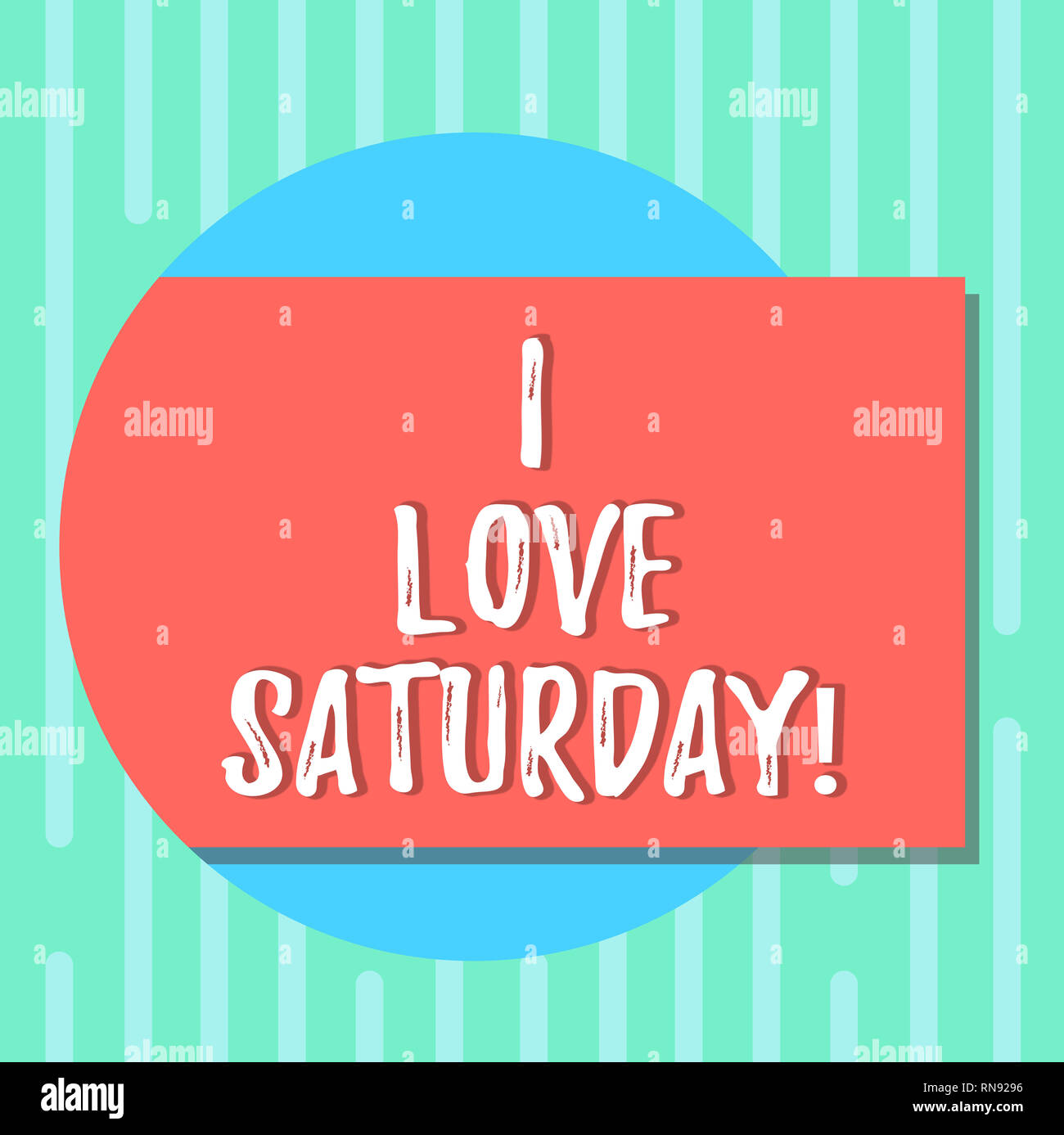 Word writing text I Love Saturday. Business concept for To have ...