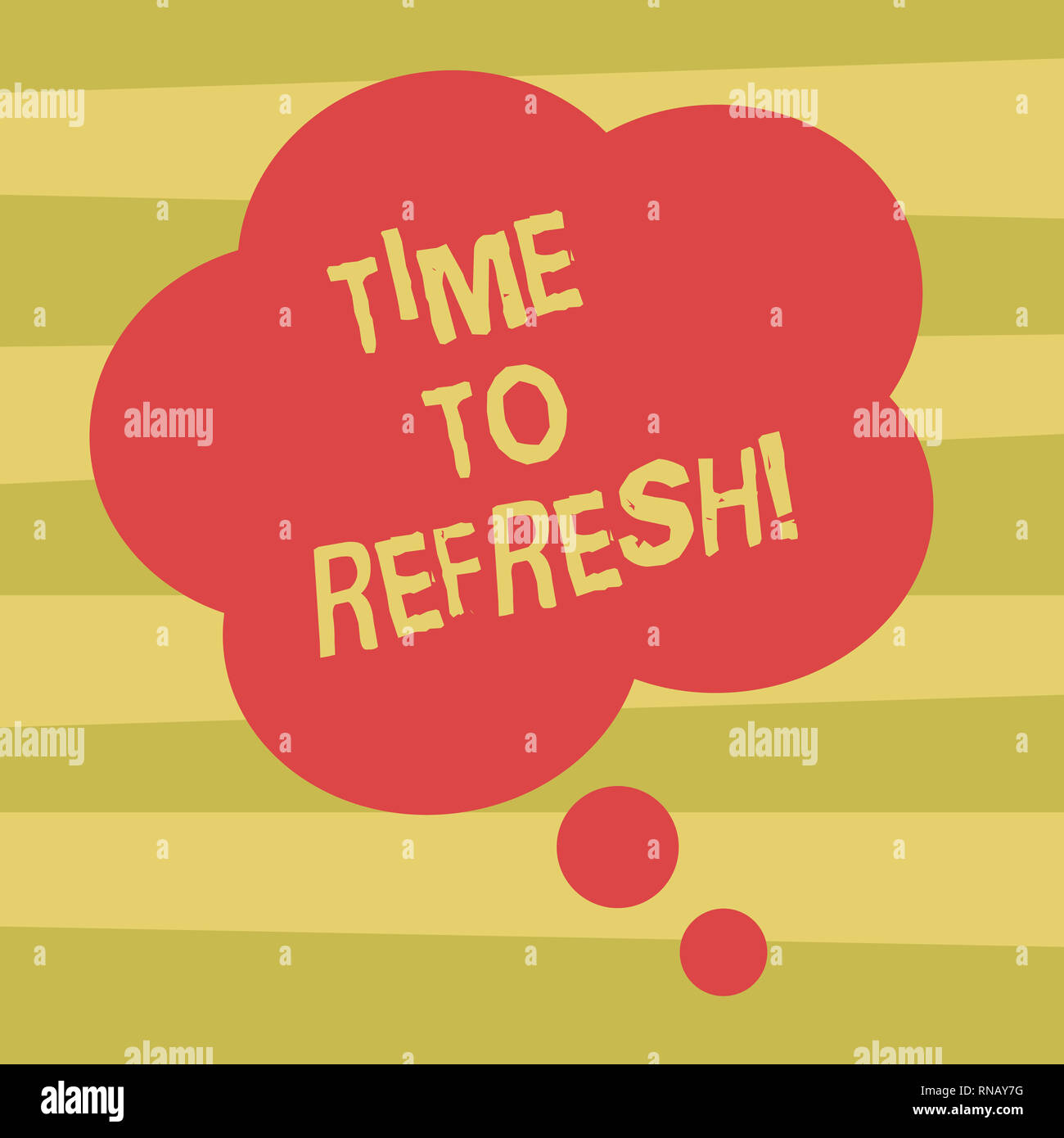 Text sign showing Time To Refresh. Conceptual photo Right moment to ...