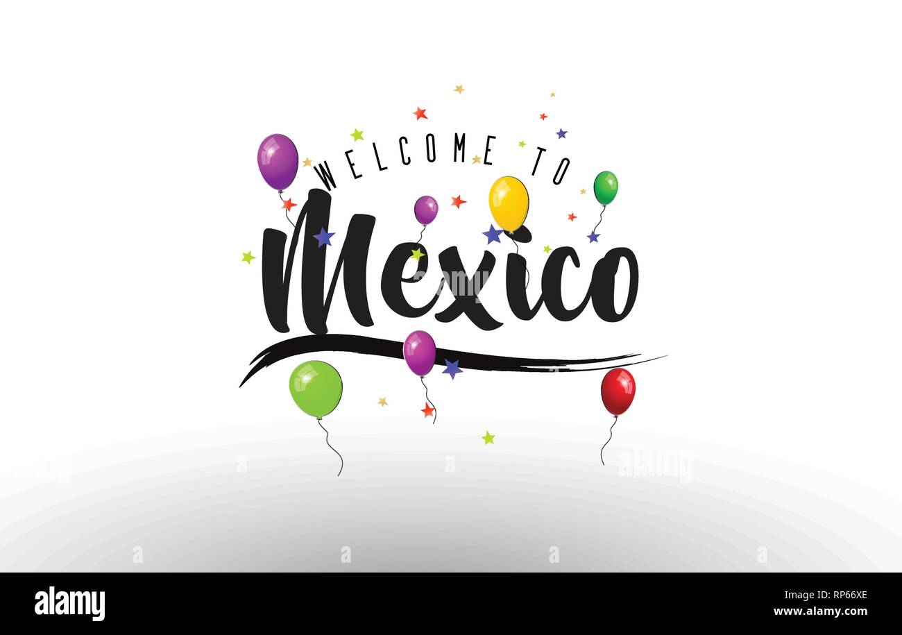 Mexico Welcome to Text with Colorful Balloons and Stars Design Vector ...