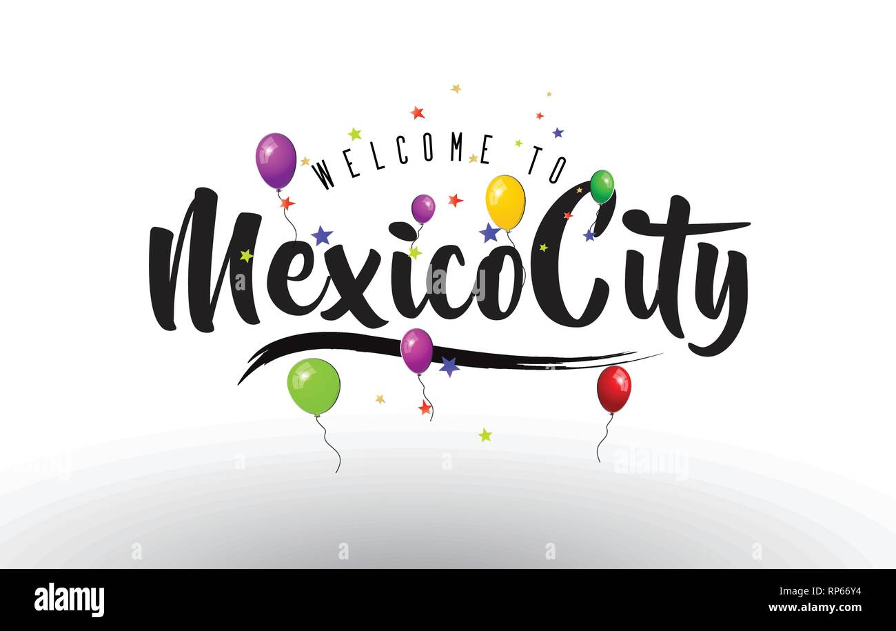 MexicoCity Welcome to Text with Colorful Balloons and Stars Design ...