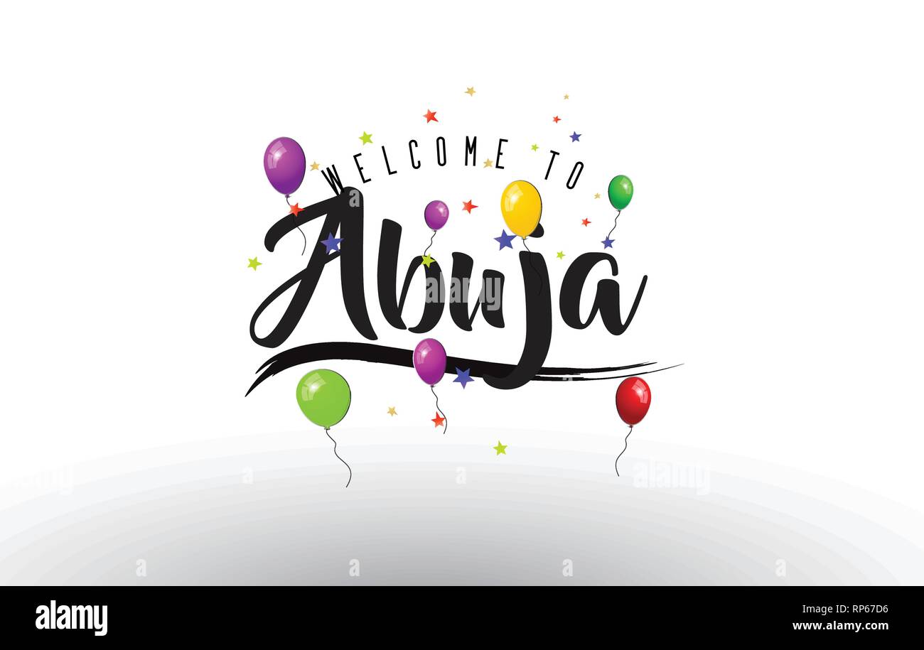 Abuja Welcome to Text with Colorful Balloons and Stars Design Vector ...