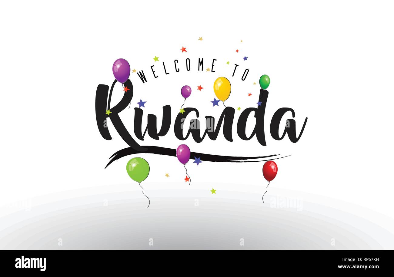 Rwanda Welcome to Text with Colorful Balloons and Stars Design Vector ...