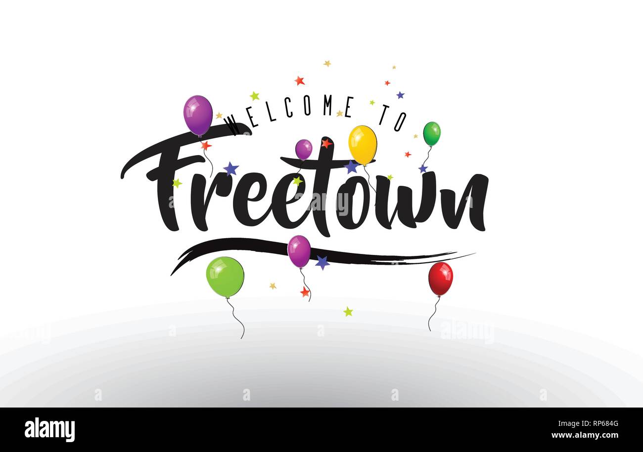 Freetown Welcome to Text with Colorful Balloons and Stars Design Vector ...