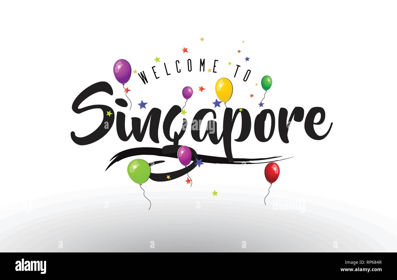 Singapore Welcome to Text with Colorful Balloons and Stars Design ...