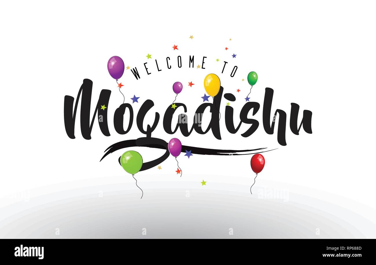 Mogadishu Welcome to Text with Colorful Balloons and Stars Design ...