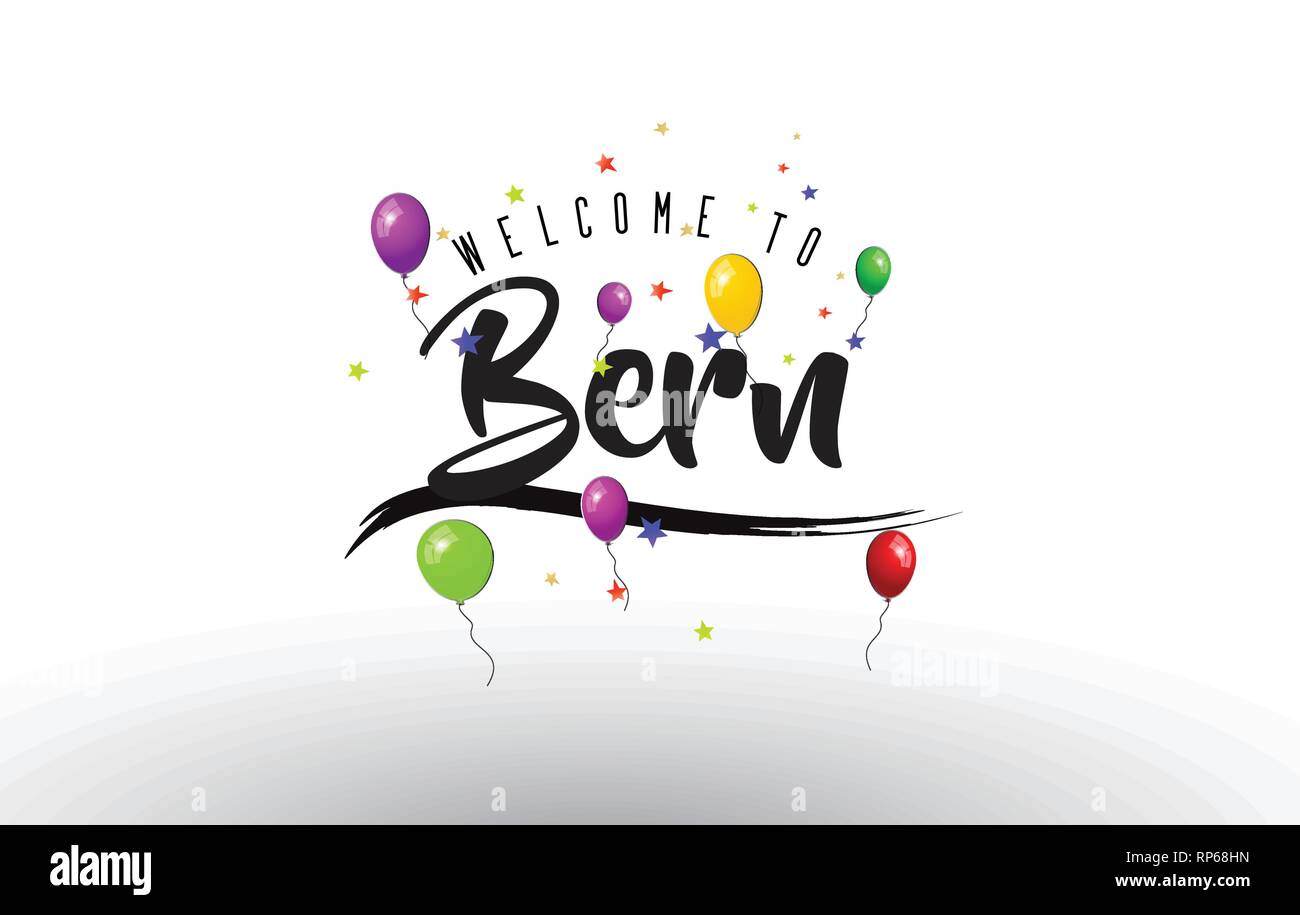 Bern Welcome to Text with Colorful Balloons and Stars Design Vector ...