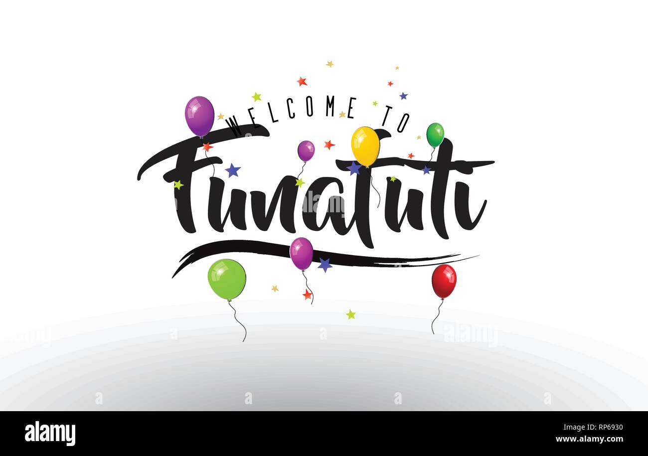 Funafuti Welcome to Text with Colorful Balloons and Stars Design Vector ...