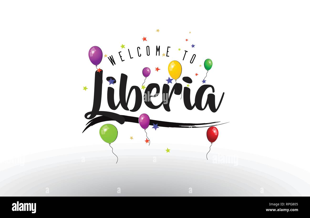 Liberia Welcome to Text with Colorful Balloons and Stars Design Vector ...