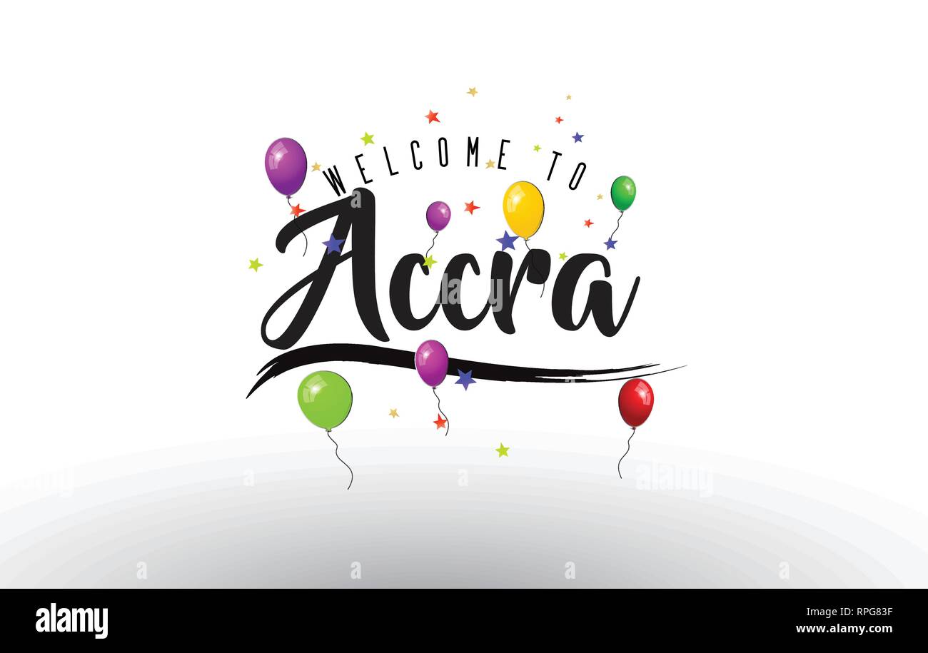 Accra Welcome to Text with Colorful Balloons and Stars Design Vector ...