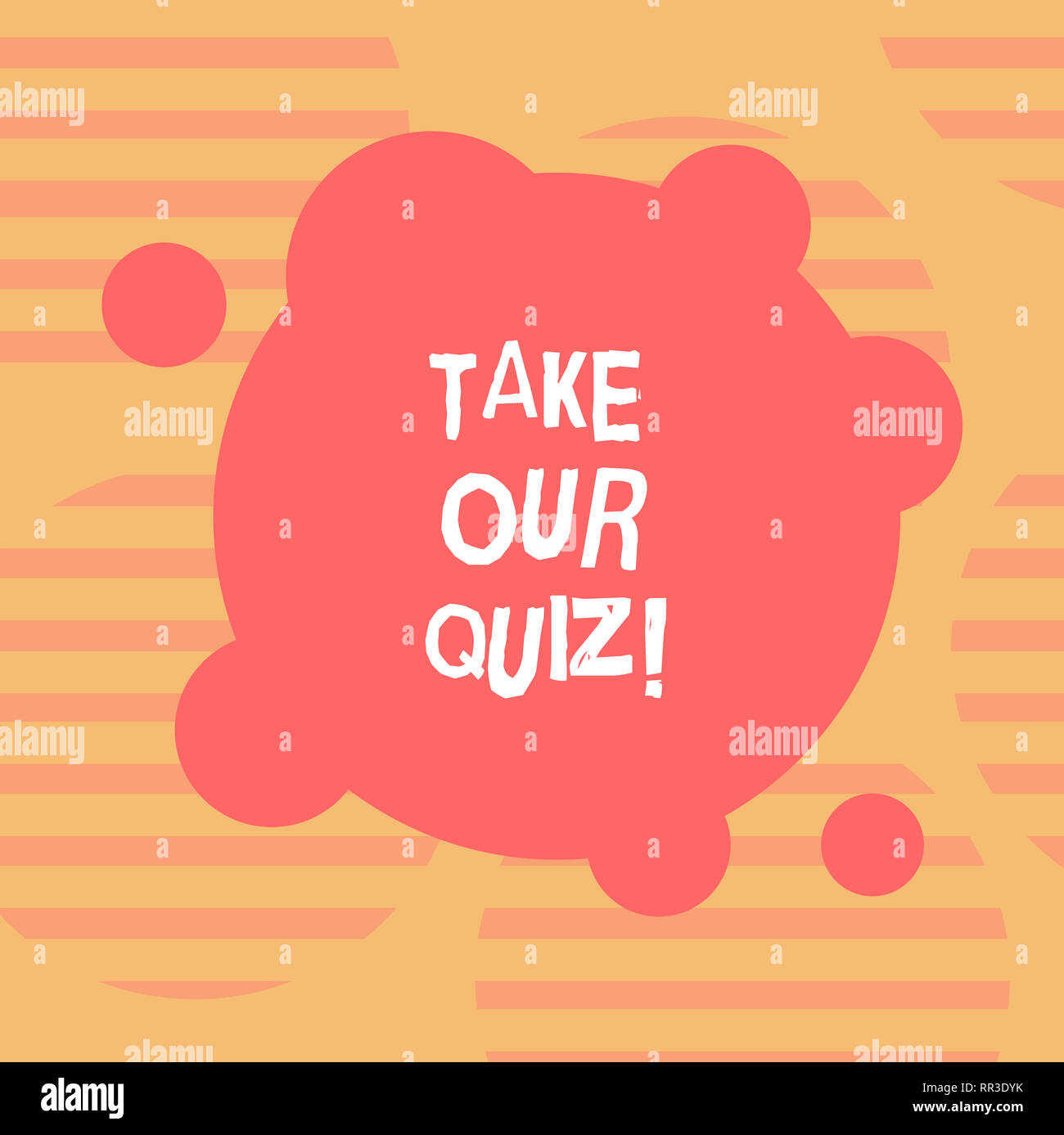 Word writing text Take Our Quiz. Business concept for Fill out our ...