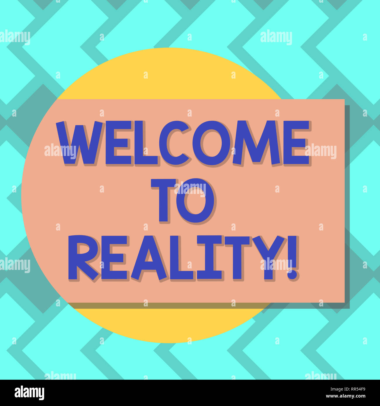 Text sign showing Welcome To Reality. Conceptual photo state things ...