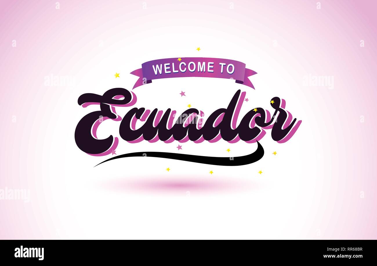 Ecuador Welcome to Creative Text Handwritten Font with Purple Pink ...
