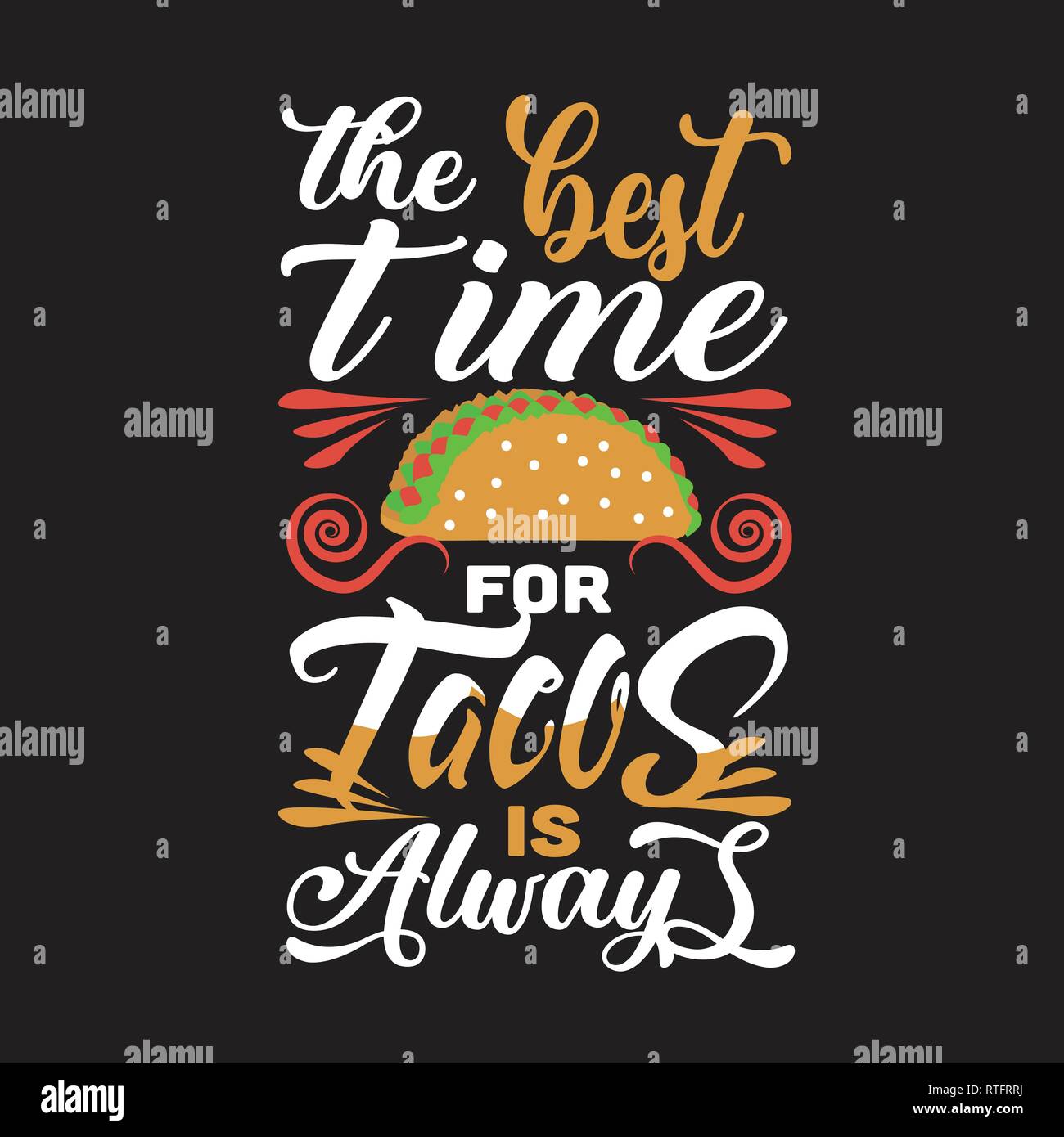 Tacos Quote. The best time for tacos is always Stock Vector Image & Art ...