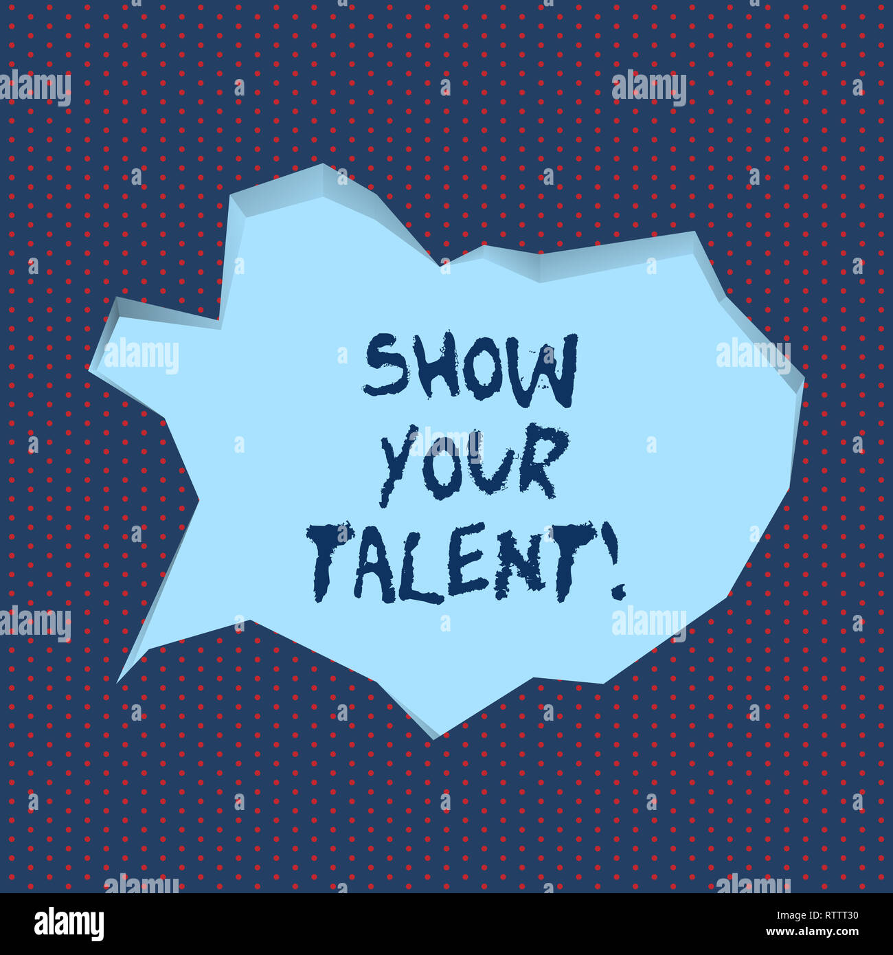 Handwriting text writing Show Your Talent. Concept meaning Demonstrate ...