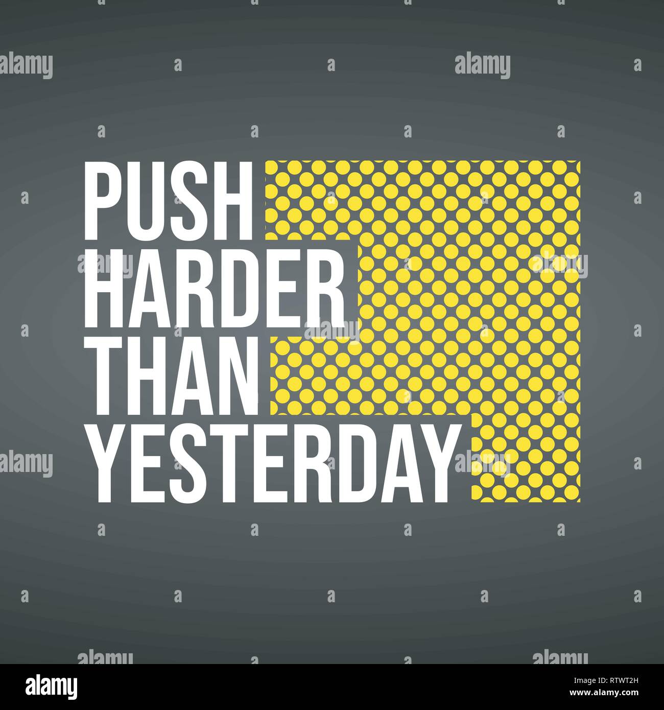 push harder than yesterday. Motivation quote with modern background ...