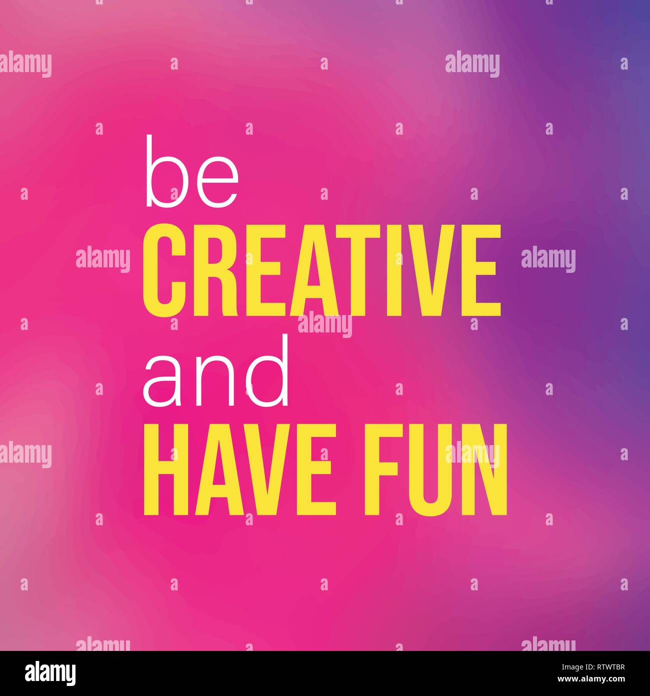 be creative and have fun. Life quote with modern background vector ...