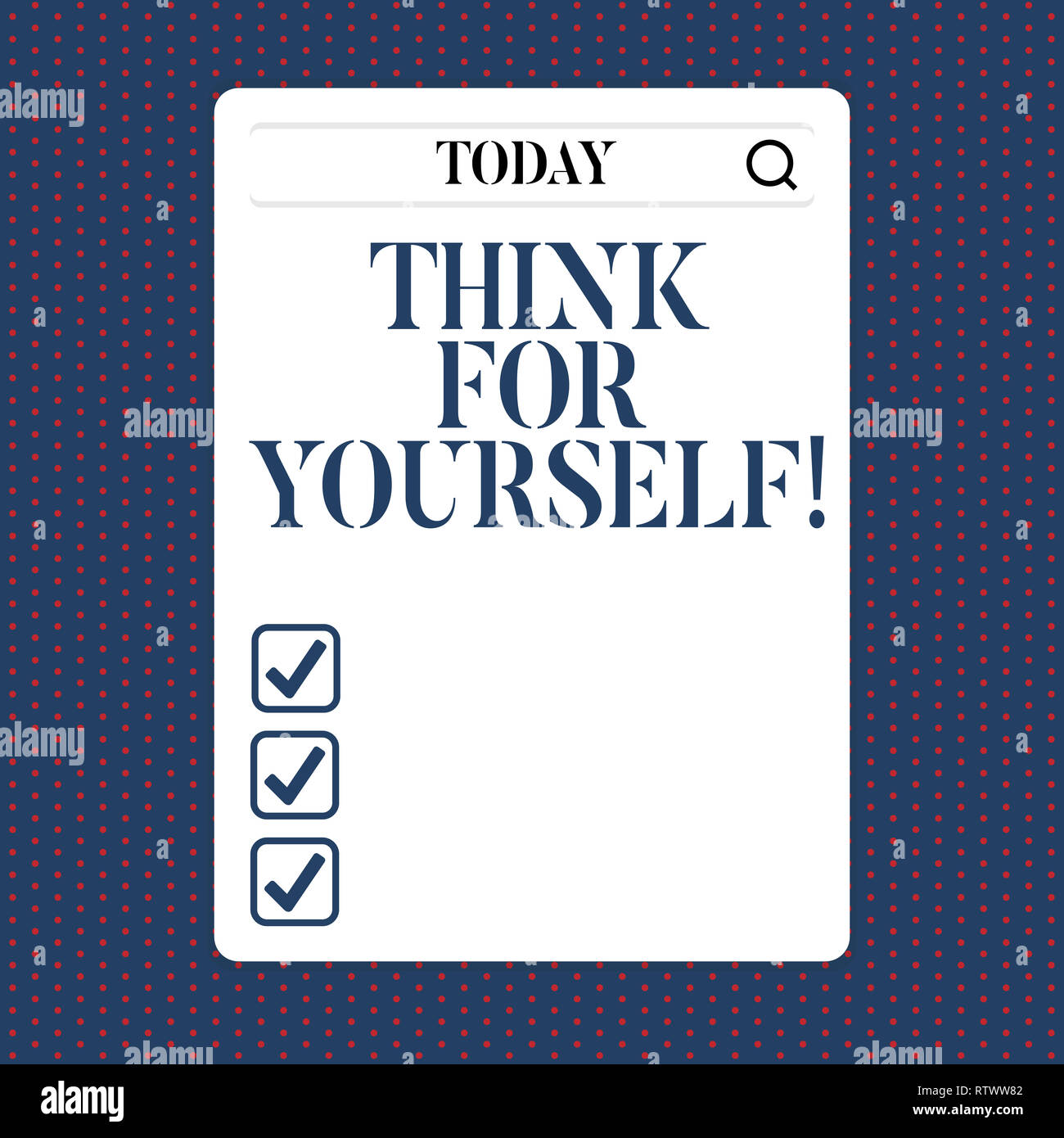 Handwriting text Think For Yourself. Concept meaning Have an ...