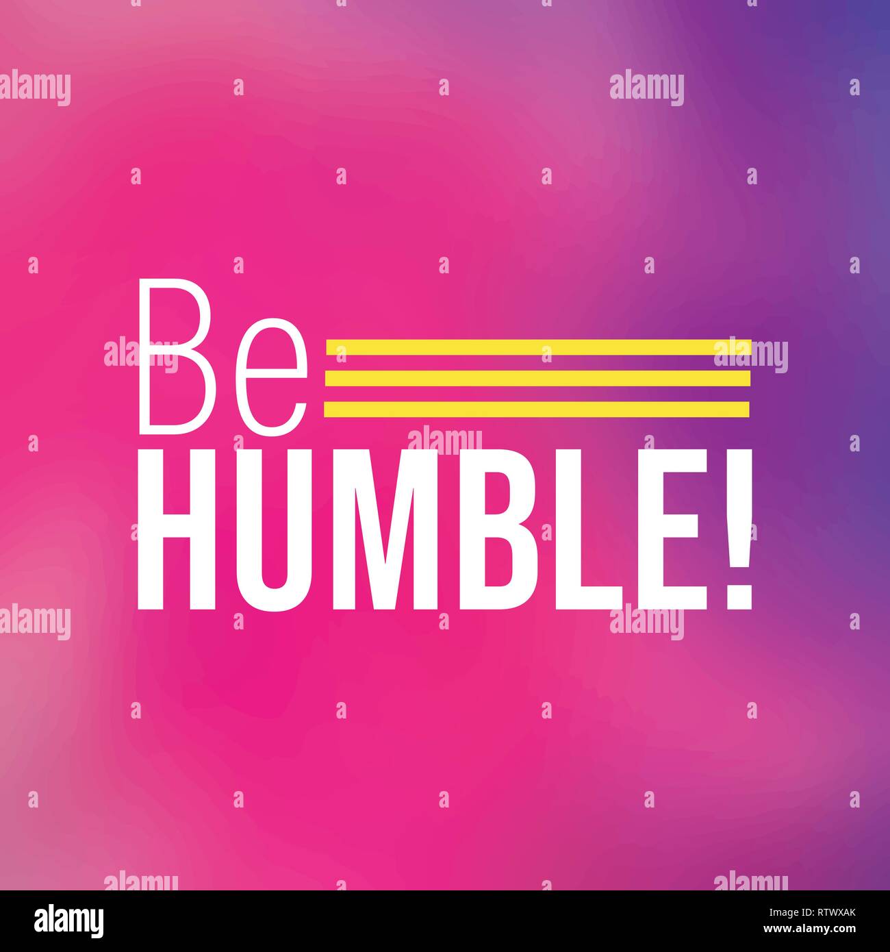 Be humble. Life quote with modern background vector illustration Stock ...