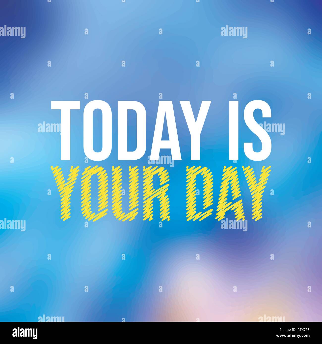today is your day. Life quote with modern background vector ...