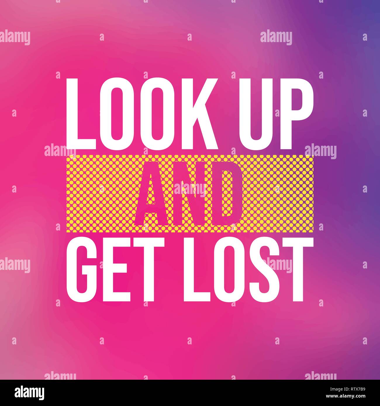look up and get lost. Life quote with modern background vector ...