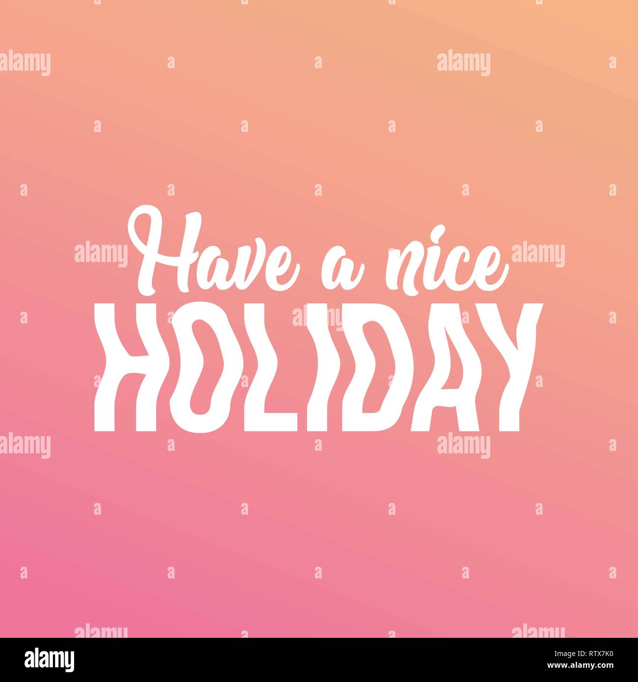 Have a nice holiday. Life quote with modern background vector ...