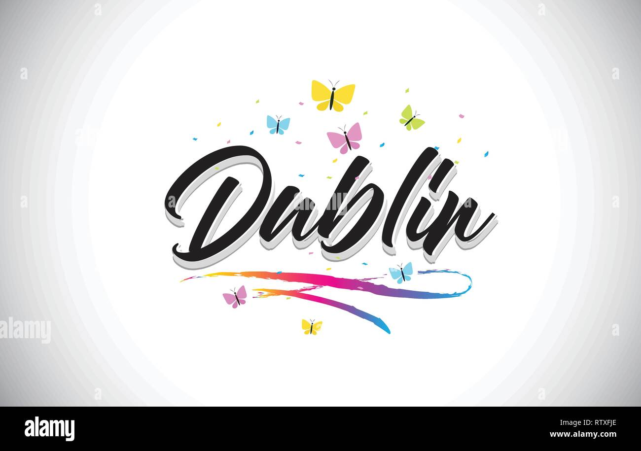 Dublin Handwritten Word Text with Butterflies and Colorful Swoosh ...